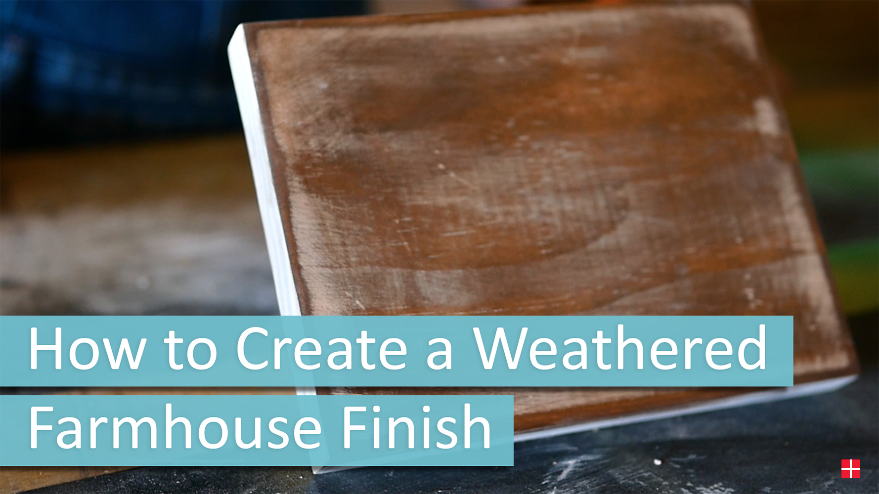 Weathered Farmhouse Finish by Jen Woodhouse